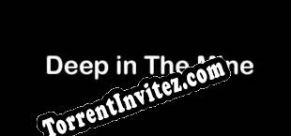 Deep in The Mine (2025/ENG/MULTI10/RePack from VENOM) » Download